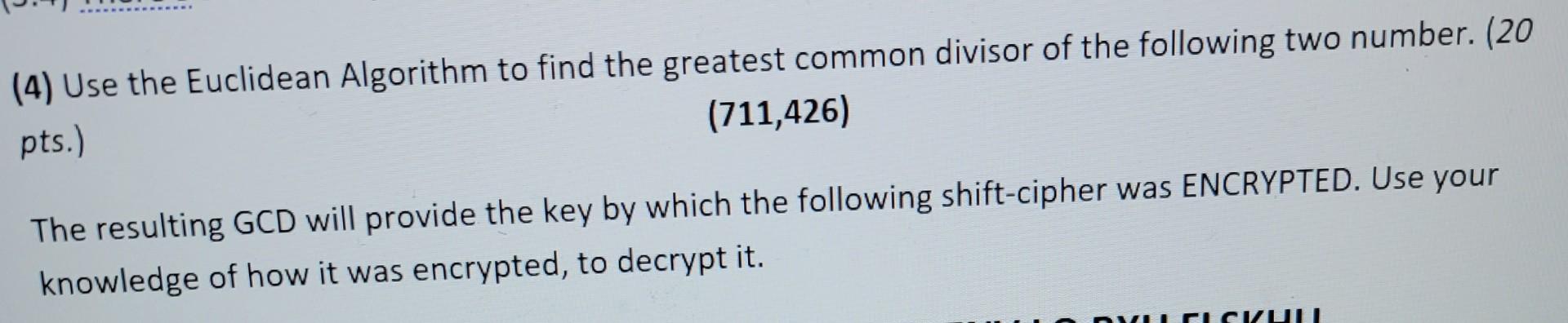 Solved (4) Use the Euclidean Algorithm to find the greatest | Chegg.com