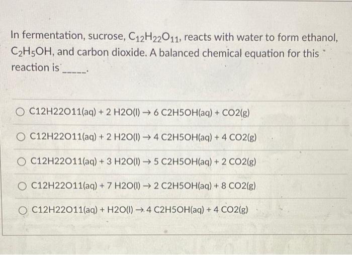 Solved In fermentation, sucrose, C12H22011, reacts with | Chegg.com