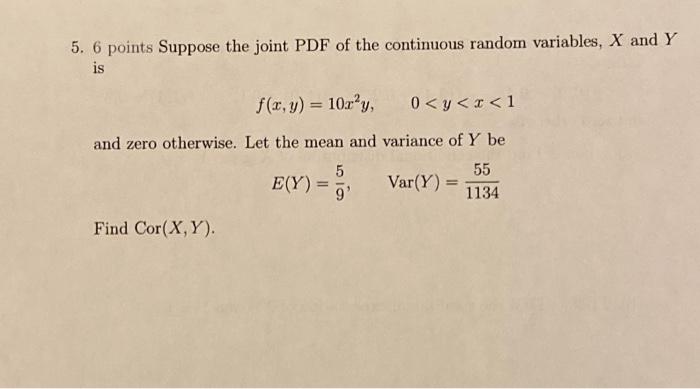 Solved 5. 6 points Suppose the joint PDF of the continuous | Chegg.com Solved 5. 6 points Suppose the joint PDF of the continuous | Chegg.com