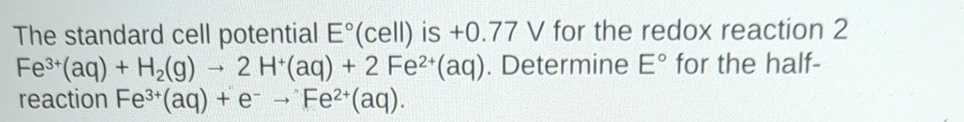 Solved The standard cell potential E∘ (cell) is +0.77 V for | Chegg.com