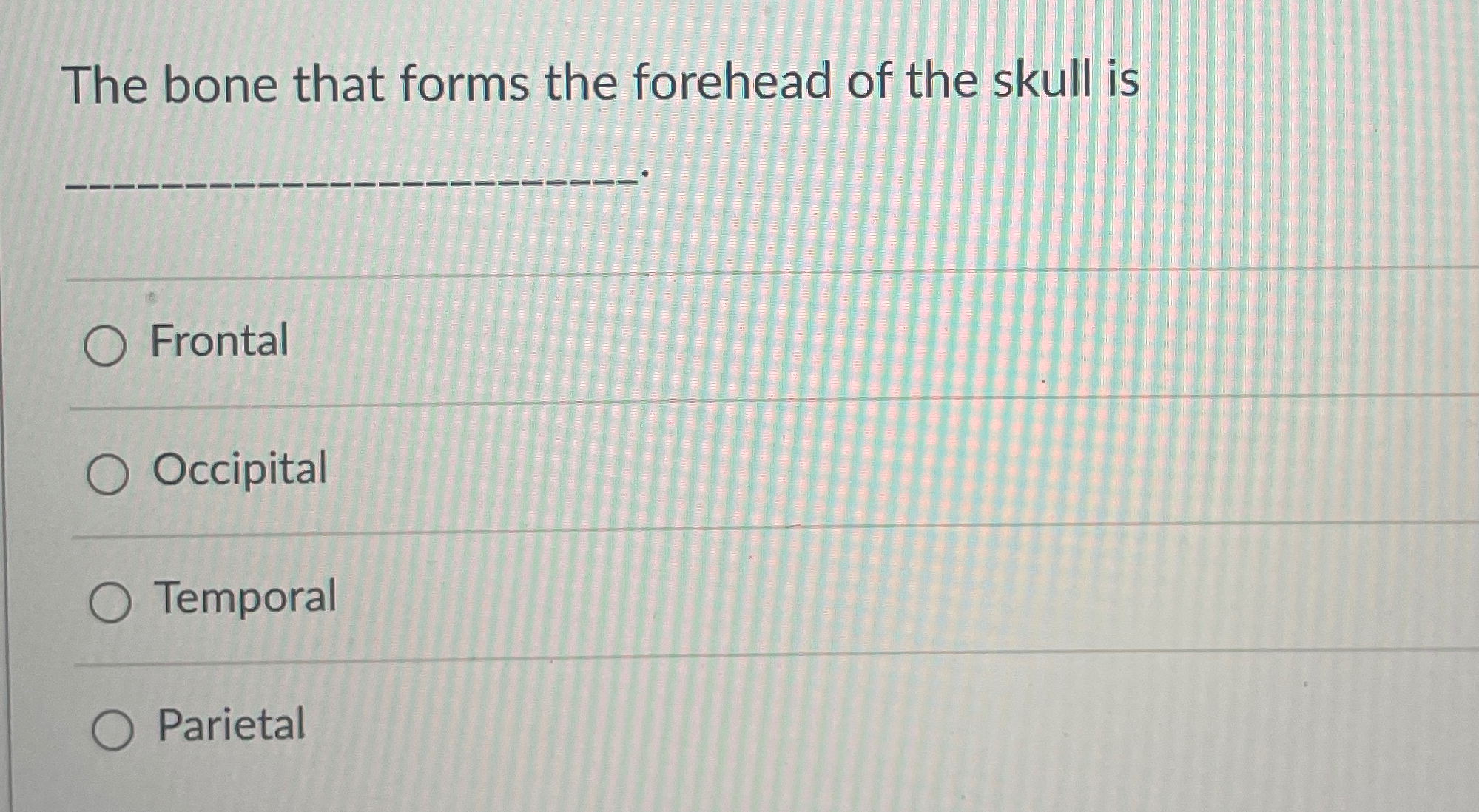 Solved The bone that forms the forehead of the skull | Chegg.com