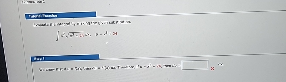 Solved skipped part.Tutorial ExorciseEvaluate the integral | Chegg.com