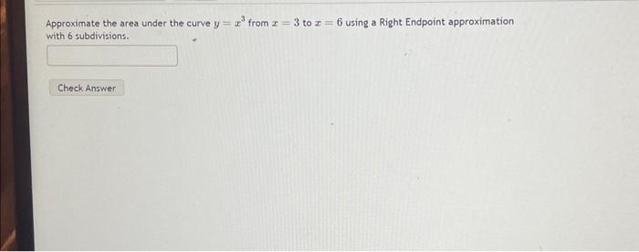 Solved Approximate the area under the curve y=x3 from x=3 to | Chegg.com