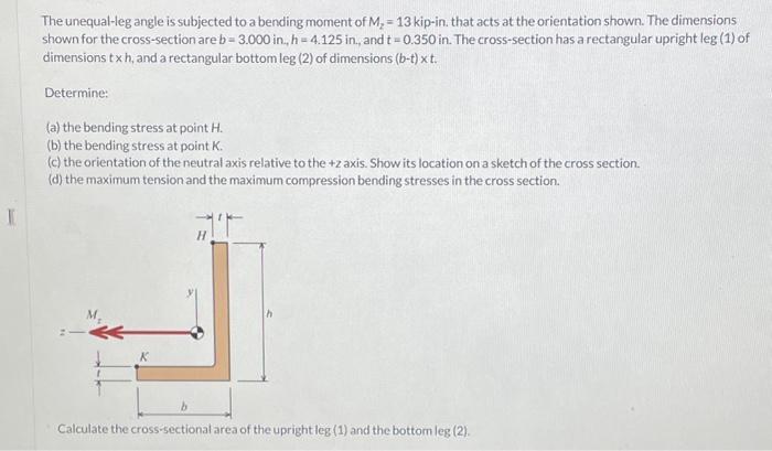 Solved The unequal-leg angle is subjected to a bending | Chegg.com