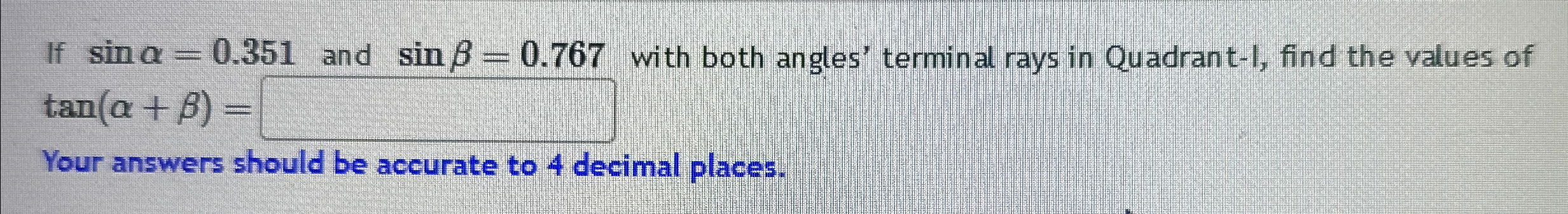 Solved If sinα=0.351 ﻿and sinβ=0.767 ﻿with both angles' | Chegg.com