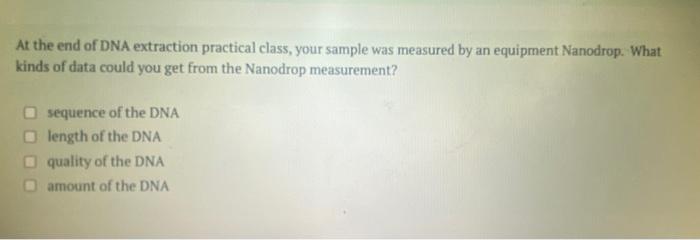 Solved At the end of DNA extraction practical class, your | Chegg.com