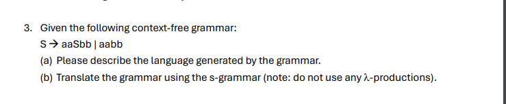 Solved Given the following context-free grammar:S→ ﻿aaSbb | | Chegg.com