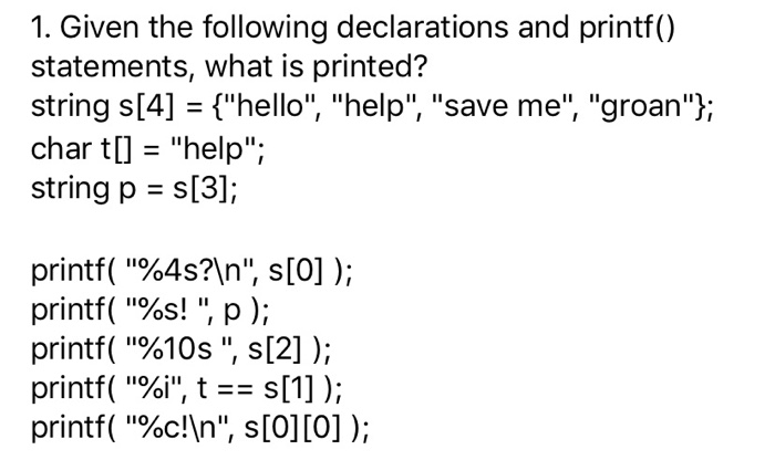 Solved 1. Given the following declarations and printf() | Chegg.com