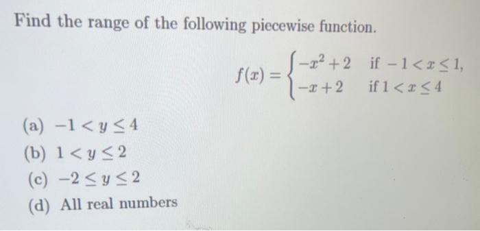 Solved Find the range of the following piecewise function. | Chegg.com