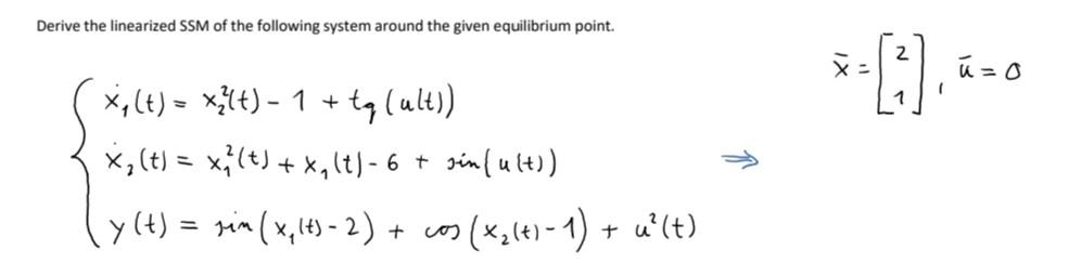 Derive the linearized State space model (SSM) of the | Chegg.com