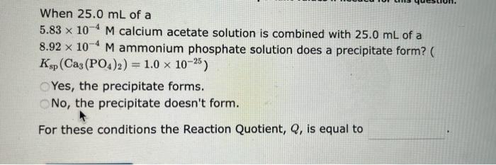Solved When 25.0 mL of a 5.83×10−4M calcium acetate solution | Chegg.com