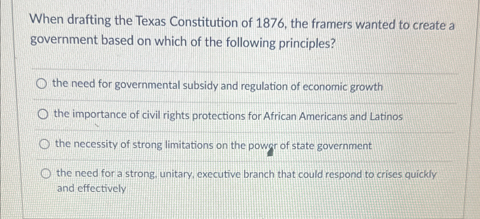 Solved When drafting the Texas Constitution of 1876 , ﻿the | Chegg.com