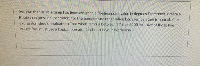 Solved Assume the variable temp has been assigned a floating | Chegg.com