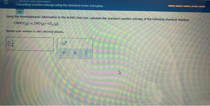 Solved O ENTROPY AND FREE ENERGY Calculating reaction | Chegg.com