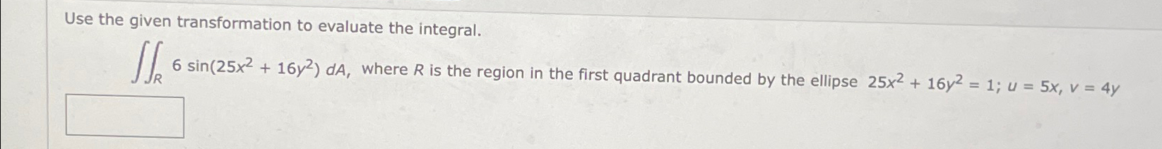 Solved Use the given transformation to evaluate the | Chegg.com