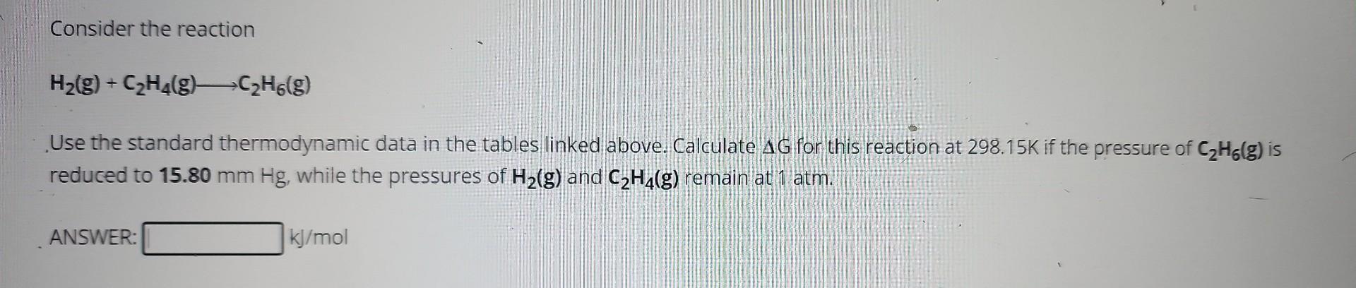 Consider the reaction H2( g)+C2H4( g) C2H6( g) Use | Chegg.com