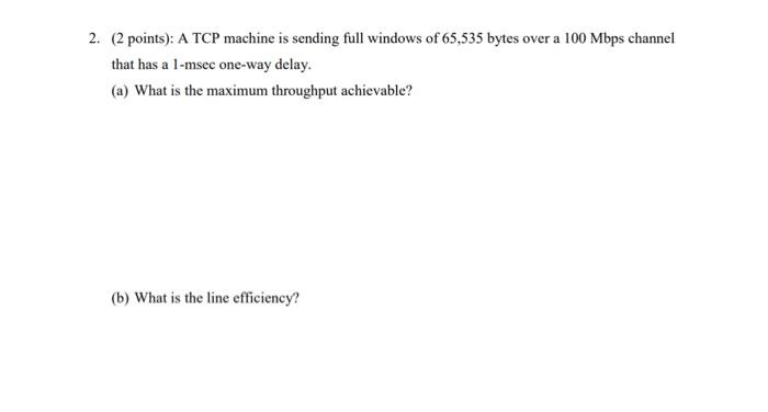 Solved 2. (2 points): A TCP machine is sending full windows | Chegg.com