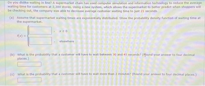 Solved Do you dislike waiting in line? A supermarket chain | Chegg.com