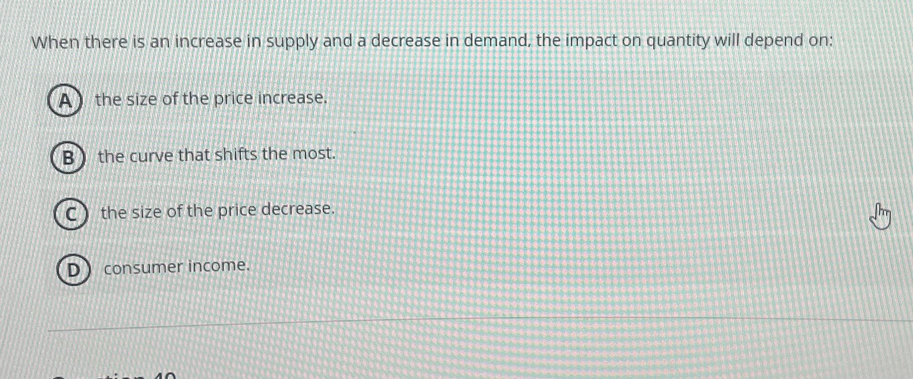 Solved When there is an increase in supply and a decrease in | Chegg.com