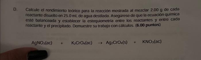 Solved D. Calcule el rendimiento teórico para la reacción | Chegg.com