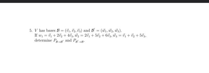 Solved V has bases B=(v1,v2,v3) and B′=(w1,w2,w3). If | Chegg.com