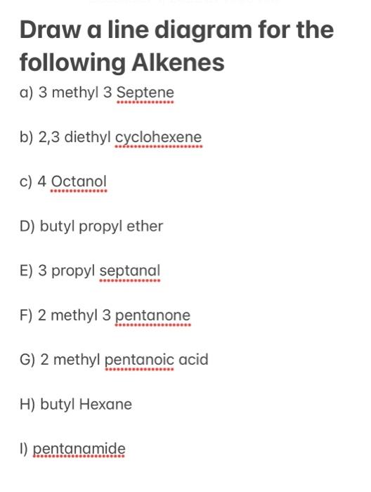 Solved Draw a line diagram for the following Alkenes a) 3 | Chegg.com