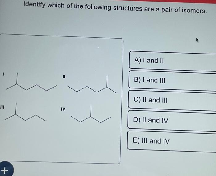 Solved Identify which of the following structures are a pair | Chegg.com