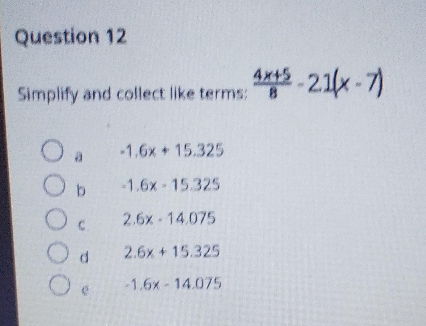 Solved Simplify and collect like terms: 84x+5−21(x−7) a | Chegg.com