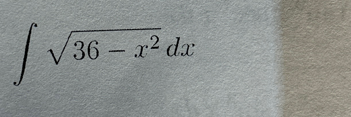 Solved ∫﻿﻿36-x22dx ﻿ Use trigonometric | Chegg.com