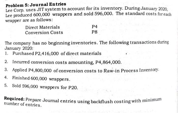 Solved Problem 5: Journal Entries Lee Corp. uses JIT system | Chegg.com