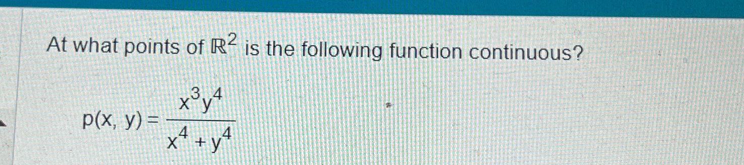 Solved At what points of R2 ﻿is the following function | Chegg.com