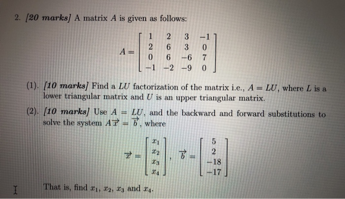 Solved 2. [20 marks) A matrix A is given as follows: 1 2 3 | Chegg.com Solved 2. [20 marks) A matrix A is given as follows: 1 2 3 | Chegg.com