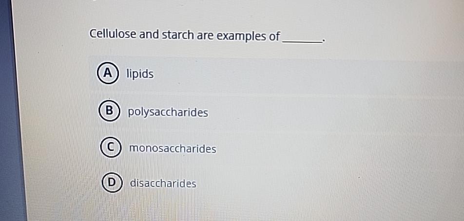 Solved Cellulose and starch are examples | Chegg.com