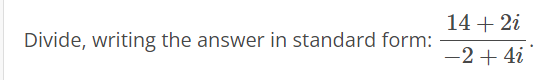 Solved Divide, writing the answer in standard form: | Chegg.com