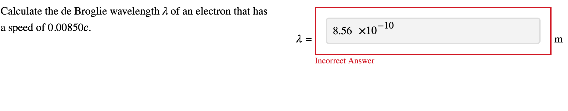 Solved Calculate the de Broglie wavelength λ ﻿of an electron | Chegg.com