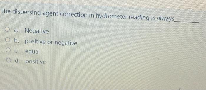 Solved The dispersing agent correction in hydrometer reading | Chegg.com