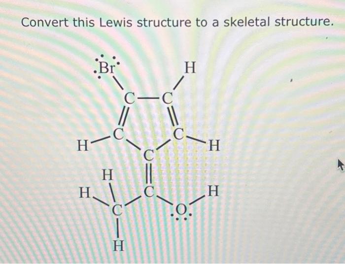 Solved Convert this Lewis structure to a skeletal structure. | Chegg.com