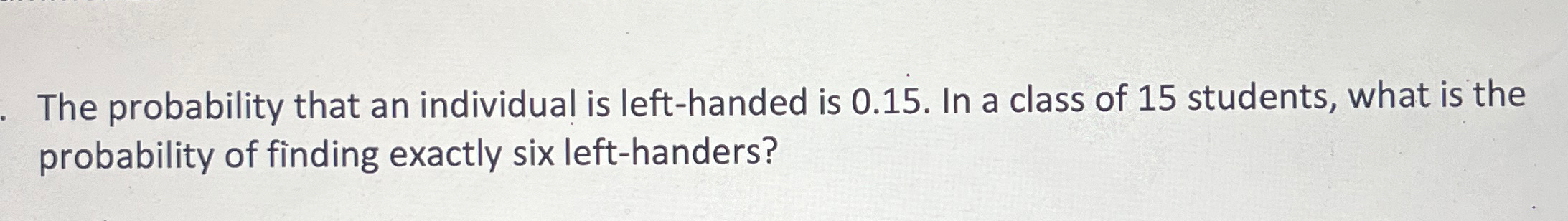 Solved The probability that an individual is left-handed is | Chegg.com