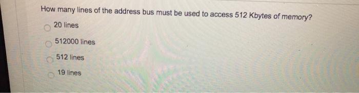 Solved How many lines of the address bus must be used to | Chegg.com
