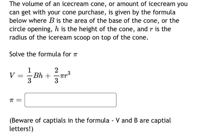 Solved The volume of an icecream cone, or amount of icecream | Chegg.com