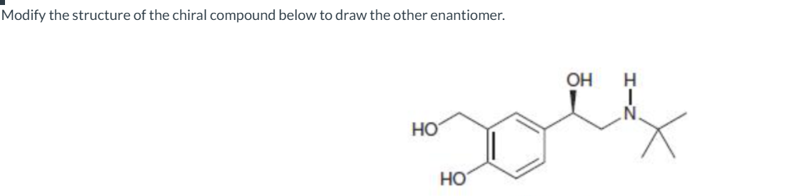 Solved Ask a question... Modify the structure of the chiral | Chegg.com