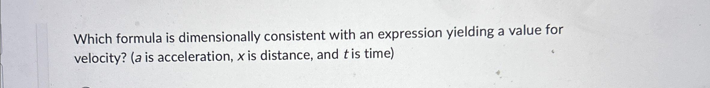 Solved Which formula is dimensionally consistent with an | Chegg.com