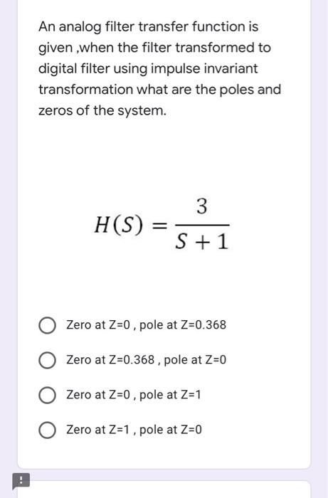 Solved An analog filter transfer function is given when the | Chegg.com