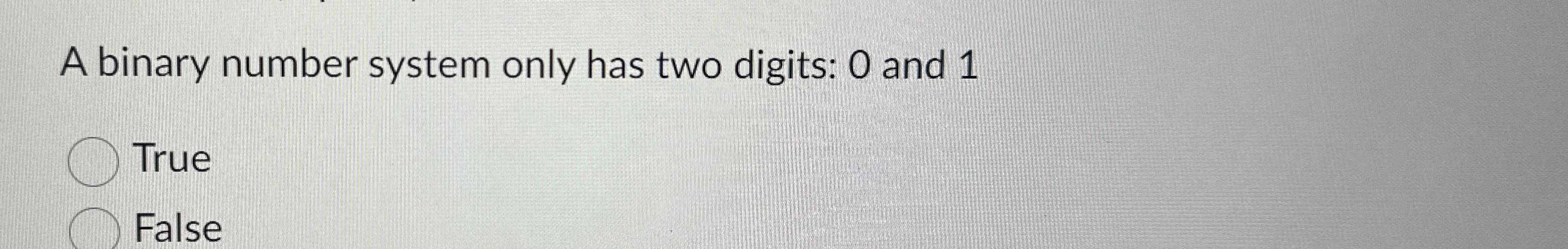 Solved A binary number system only has two digits: 0 ﻿and | Chegg.com