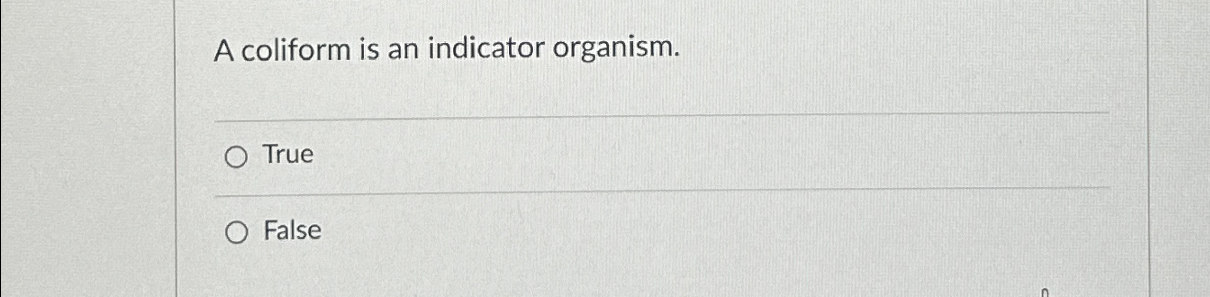 Solved A coliform is an indicator organism.True ﻿False | Chegg.com