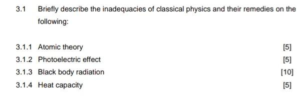 Solved 3.1 Briefly describe the inadequacies of classical | Chegg.com Solved 3.1 Briefly describe the inadequacies of classical | Chegg.com