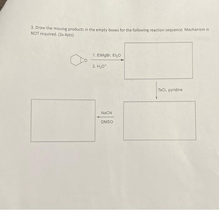 Solved 3. Draw the missing products in the empty boxes for | Chegg.com
