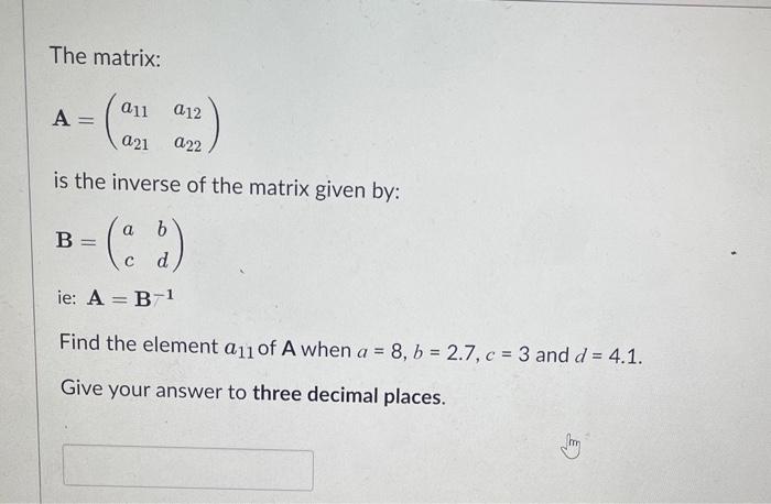 Solved The matrix: A=(a11a21a12a22) is the inverse of the | Chegg.com
