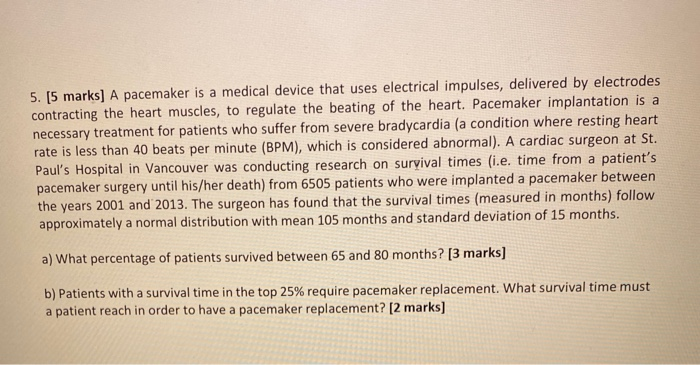 Solved 5. (5 marks] A pacemaker is a medical device that | Chegg.com