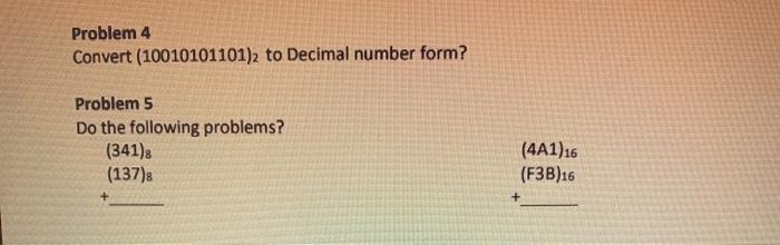 Solved Problem 4 Convert (10010101101)2 to Decimal number | Chegg.com